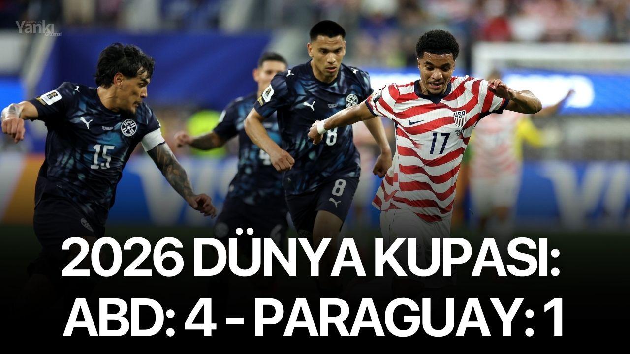 2026 Dünya Kupası: ABD: 4 - Paraguay: 1 - Turgutlu Yankı
