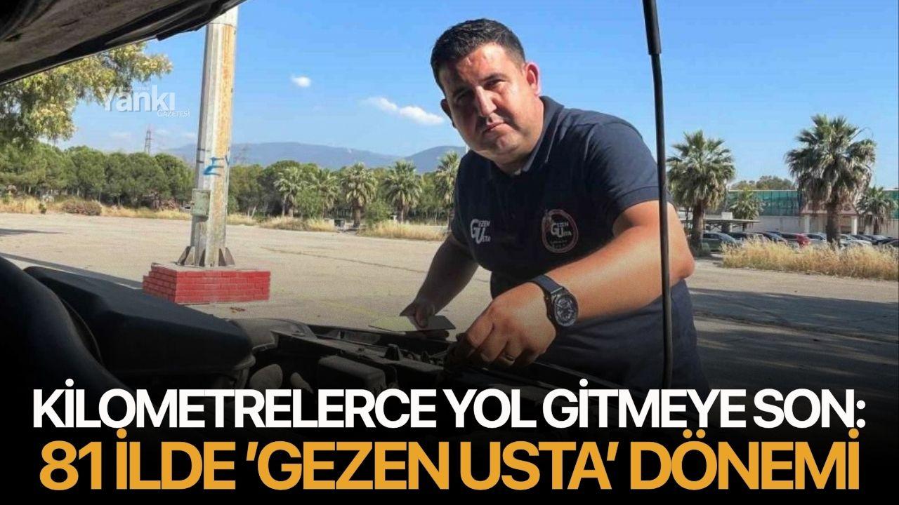 Kilometrelerce yol gitmeye son: 81 ilde ’Gezen Usta’ dönemi - Turgutlu ...