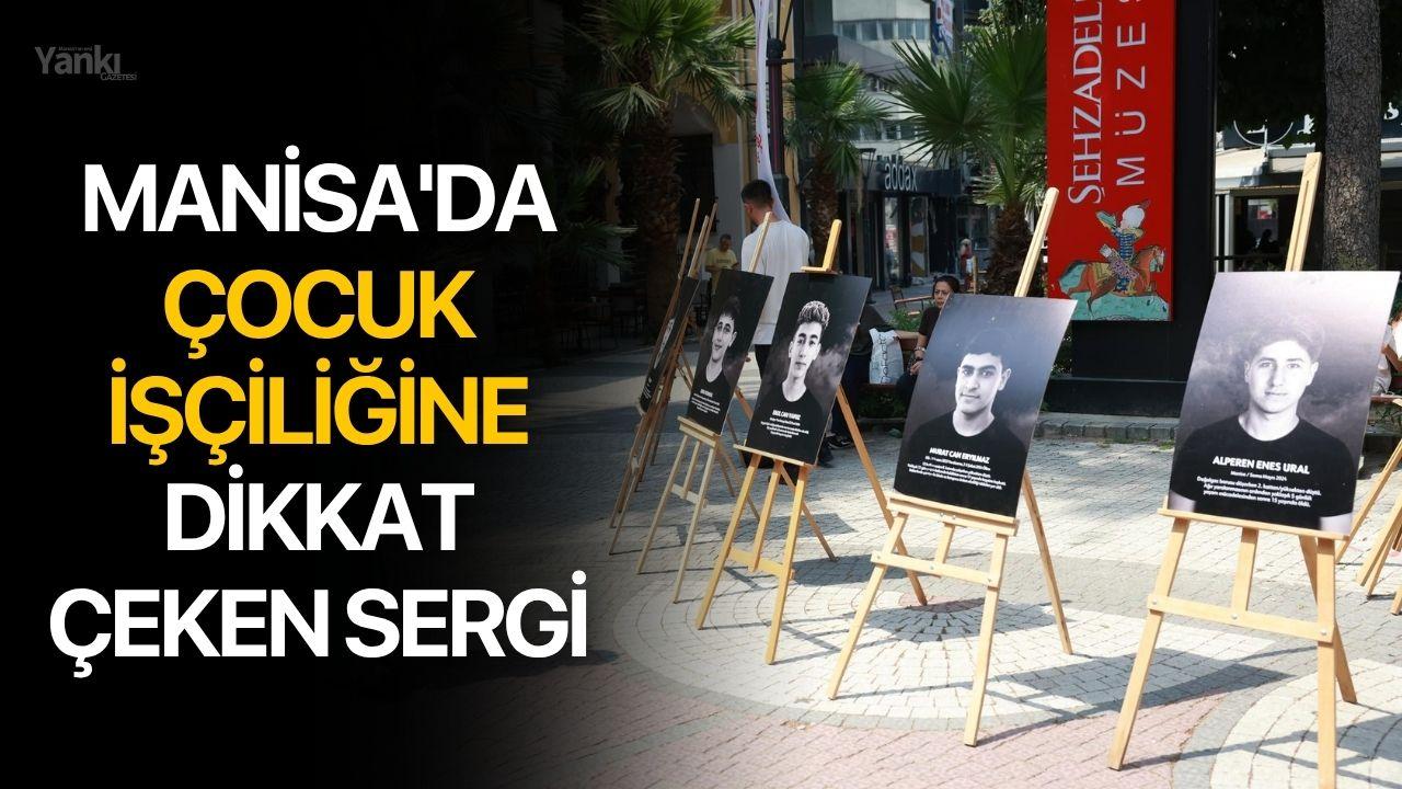 Manisa'da Çocuk İşçiliğine Dikkat Çeken Sergi - Turgutlu Yankı